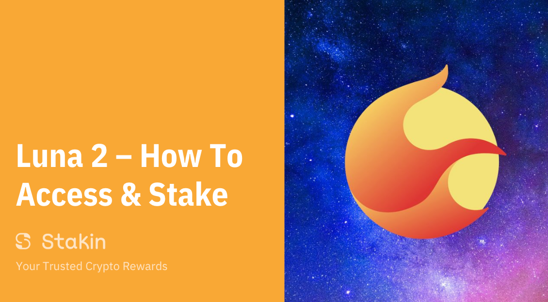 Luna 2 – How To Access & Stake