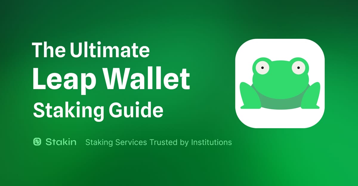 The Ultimate Leap Wallet Staking Guide