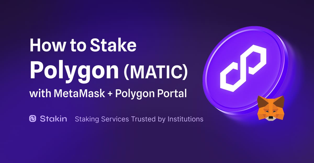 How to Stake Polygon (MATIC) with MetaMask and Polygon Portal?
