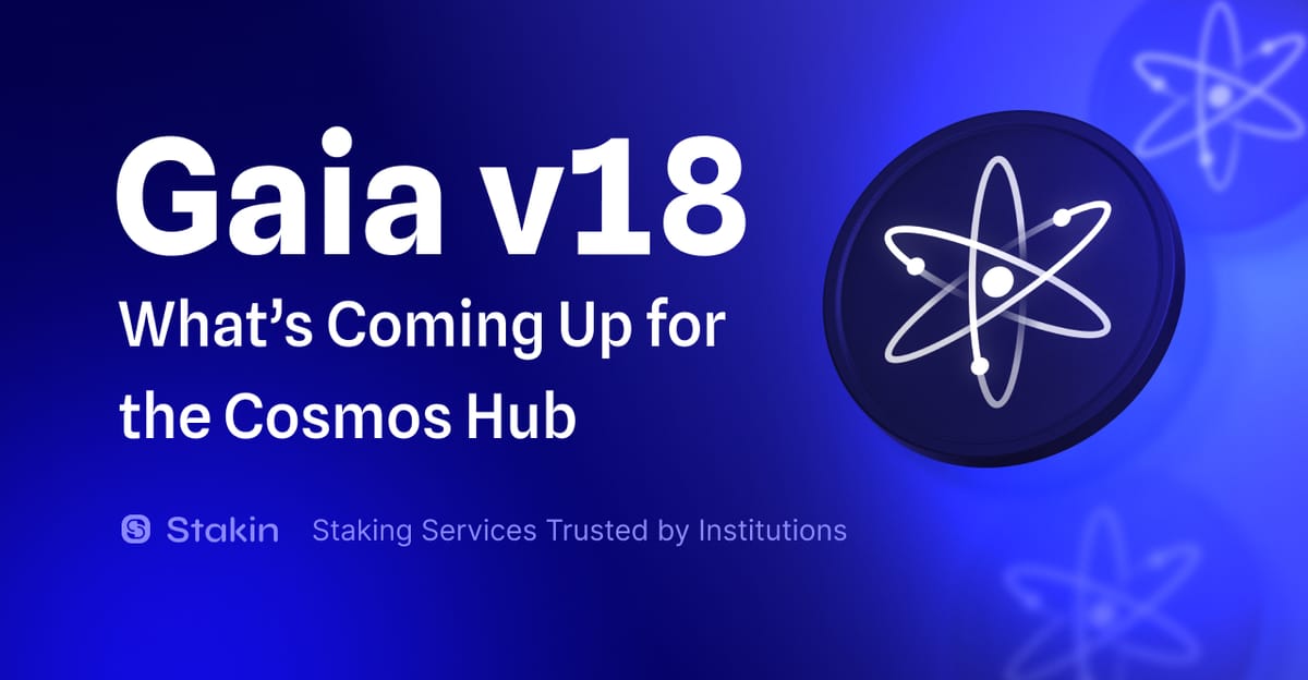 Cosmos Hub Gaia v18 upgrade: Key features