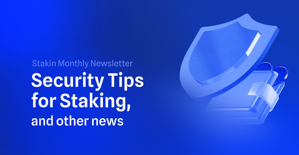Security Tips for Staking, and other news