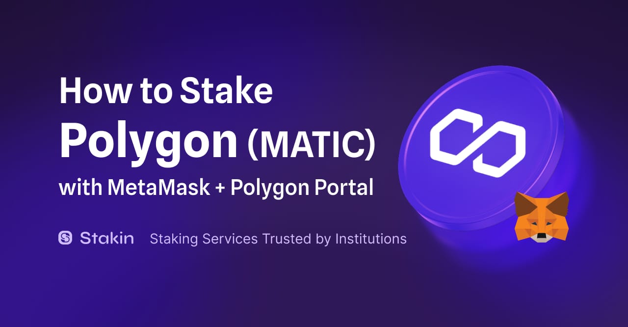How to Stake Polygon (MATIC) with MetaMask and Polygon Portal?